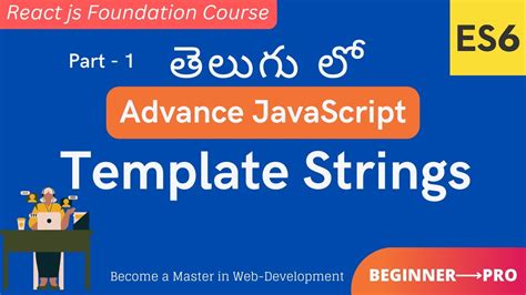 1 learn template strings in es6 advance javascript tutorial in telugu youtube