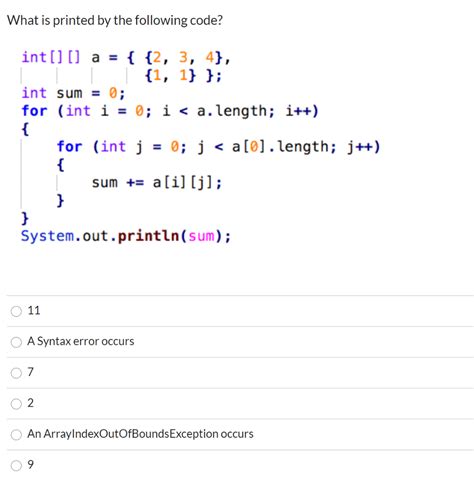 solved what is printed by the following code int[][] a {