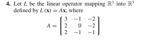 4 let l be the linear operator mapping r3 into r3