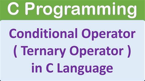 conditional operator in c language youtube