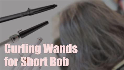 Best Curling Wands For Short Bob Buying Guides And Terrific Options