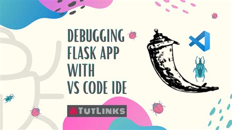 debugging flask app with vs code made easy tutlinks