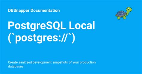 PostgreSQL Local Postgres DBSnapper Documentation