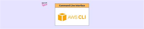 AWS CLI Command Line Interface Scaler Topics