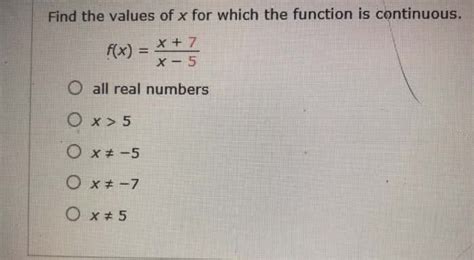 oneclass find the values of x for which the function is continuous fix x 7 o all real