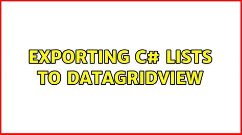 exporting c lists to datagridview youtube