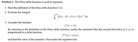 solved problem 2 the dirac delta function is used to represent 1 state the definition of the