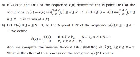 solved a if x k is the dft of the sequence x n determine