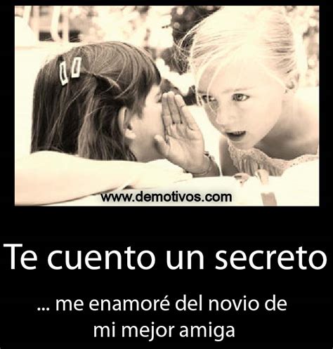 Te Cuento Un Secretome Enamore Del Novio De Mi Mejor Amiga Piropos Para Enamorar Frases