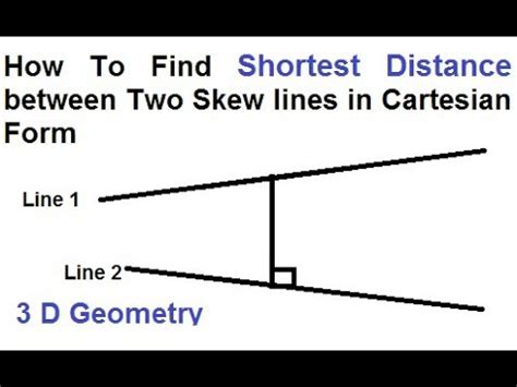 How To Find Shortest Distance Between Two Lines In Cartesian Form Youtube