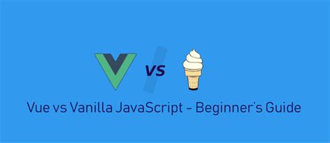 33 vanilla js vs javascript modern javascript blog