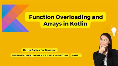 Function Overloading Arrays In Kotlin Kotlin Basics For Beginners Kotlin For Android