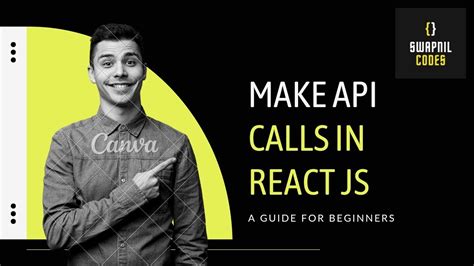 Making Api Calls In React Tutorial Swapnilcodes Youtube