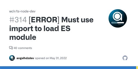 ERROR Must Use Import To Load ES Module Issue 314 Wclr Ts Node
