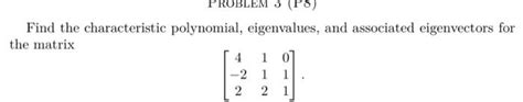 solved find the characteristic polynomial eigenvalues and