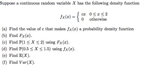 solved suppose a continuous random variable x has the