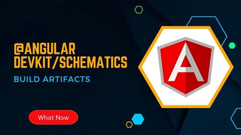 angular devkit schematics build artifacts