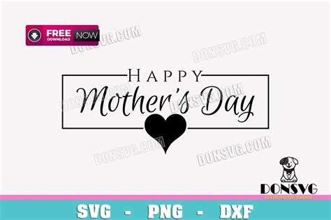 Happy Mothers Day Free Svg Cut Files For Cricut Png Heart Freebie Dxf Image Holiday Svg Free File