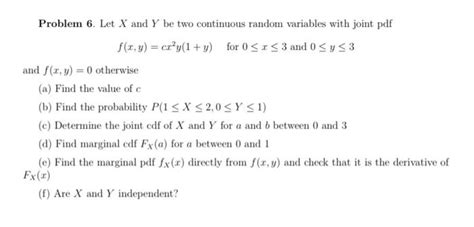 Solved Problem 6 Let X And Y Be Two Continuous Random Chegg