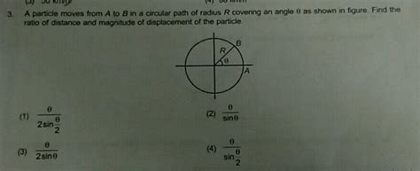a particle moves from a to b in a circular path of radius r covering an angle theta as shown in