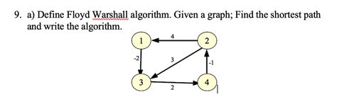 solved 9 a define floyd warshall algorithm given a graph