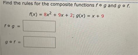solved find the rules for the composite functions fog and