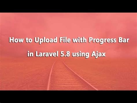 Laravel 5 8 Tutorial File Upload With Progress Bar Using Ajax
