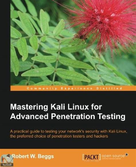Mastering Kali Linux For Advanced Penetration