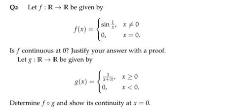 solved q2 let f r→r be given by f x {sinx1 0 x 0x 0 is f