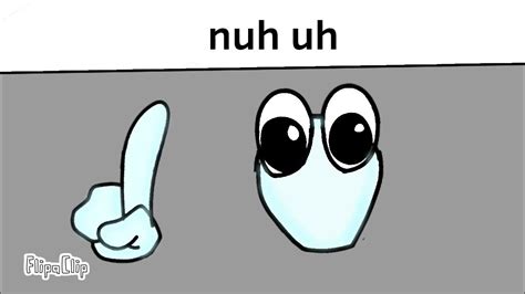 The Nuh Uh Meme But Its Poorly Animated By Me Youtube