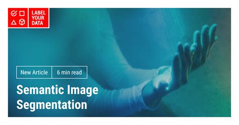 Semantic Segmentation Enriching Image Data In 2024 Label Your Data