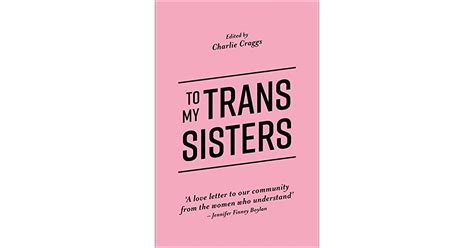 To My Trans Sisters By Charlie Craggs