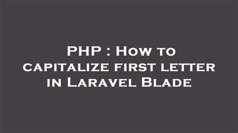 PHP How To Capitalize First Letter In Laravel Blade YouTube