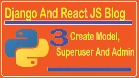 3 Create Model Superuser And Admin Django And React JS Blog YouTube