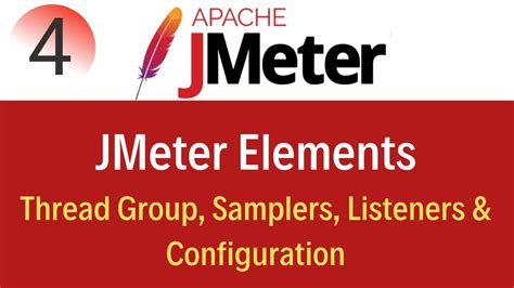 jmeter tutorial 4 jmeter elements thread group samplers listeners and configuration youtube
