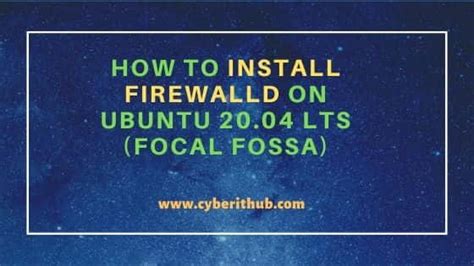 How To Install Firewalld On Ubuntu 20 04 LTS Focal Fossa CyberITHub