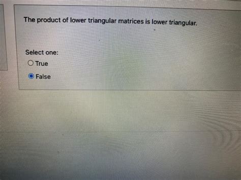 solved the product of lower triangular matrices is lower