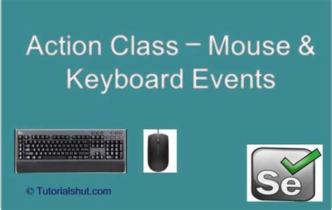 actions class utilities mouse actions and keyboard related events tutorials hut