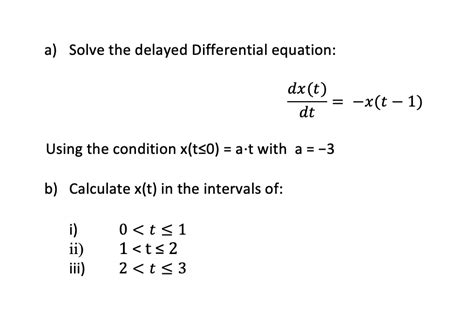 solved a solve the delayed differential equation dx t dt