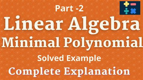 minimal polynomial linear algebra solved question example csir net complete math tutorial part 2