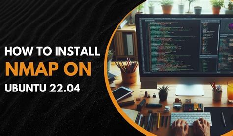 How To Install Nmap On Ubuntu Greenwebpage Community