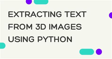 extracting text from 3d images using python know program