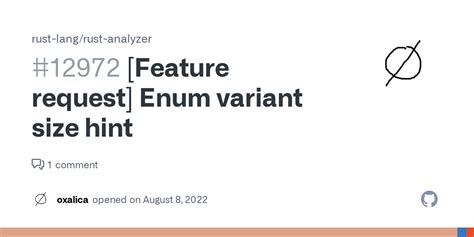 [feature request] enum variant size hint · issue 12972 · rust lang rust analyzer · github