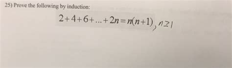 solved prove the following by induction 2 4 6 2n