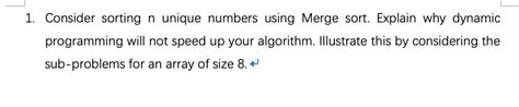 solved 1 consider sorting n unique numbers using merge