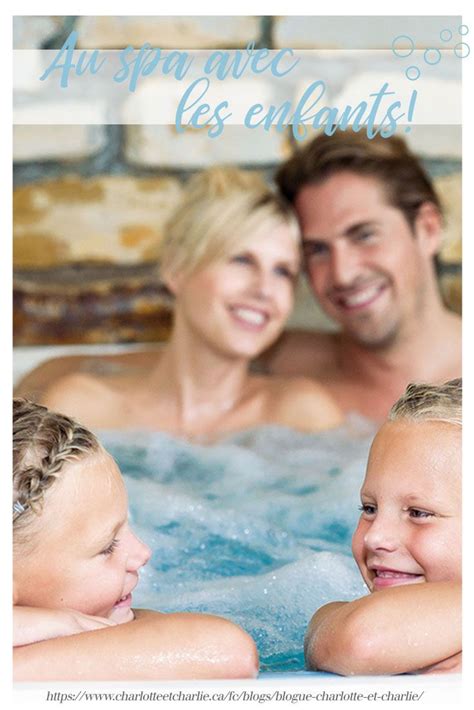 Découvrez Nos Meilleurs Endroits Pour Aller Au Spa Avec Les Enfants Psstt On Vous Présente