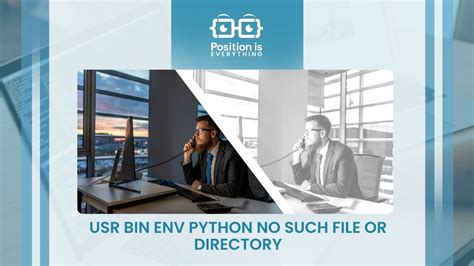 usr bin env python no such file or directory causes and fixes position is everything