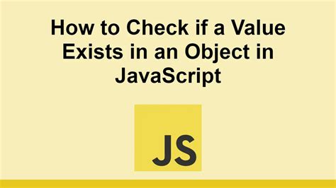 how to check if a value exists in an object in javascript sabe io 36920 hot sex picture