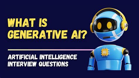 what is generative ai artificial intelligence interview questions and answers youtube