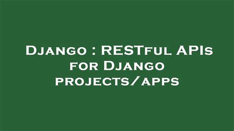 django restful apis for django projects apps youtube
